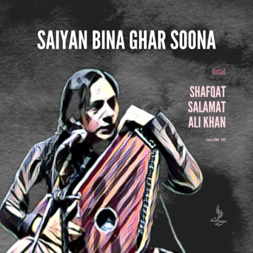 Saiyan Bina Ghar Soona - Ustad Shafqat Salamat Ali Khan Saiyan Bina Ghar Soona - Ustad Shafqat Salamat Ali Khan